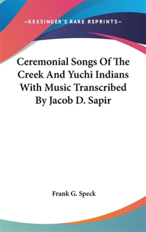 Pre-Owned Ceremonial Songs of the Creek and Yuchi Indians With Music ...