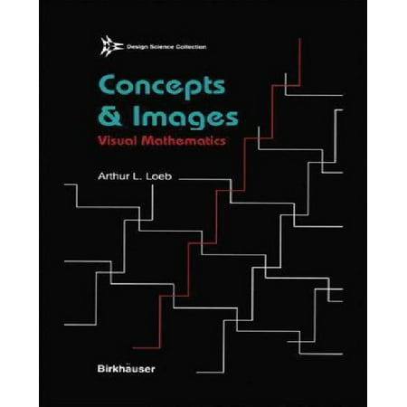 Concepts & Images: Visual Mathematics (Design Science Collection) (Vol ...