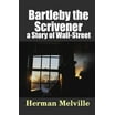 Bartleby, the Scrivener: A Story of Wall Street (Hardcover), (Hardcover ...
