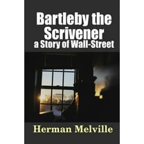 Bartleby, the Scrivener: A Story of Wall Street (Hardcover), (Hardcover ...