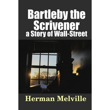 Bartleby, the Scrivener: A Story of Wall Street (Hardcover), (Hardcover ...