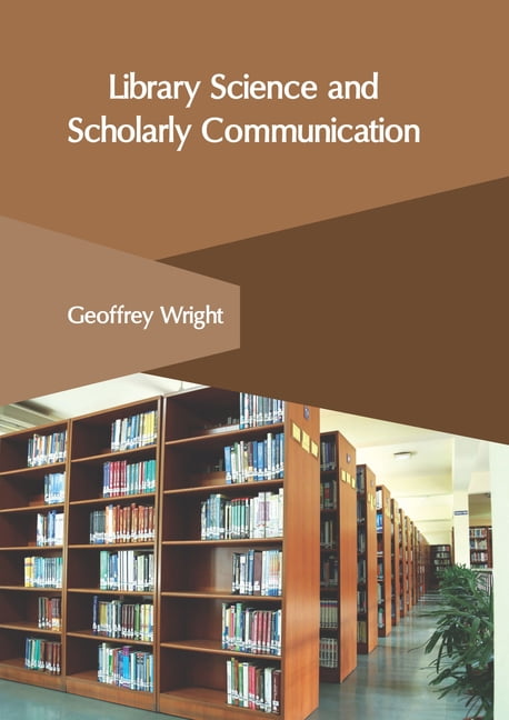 Library Science and Scholarly Communication (Hardcover) - Walmart.com