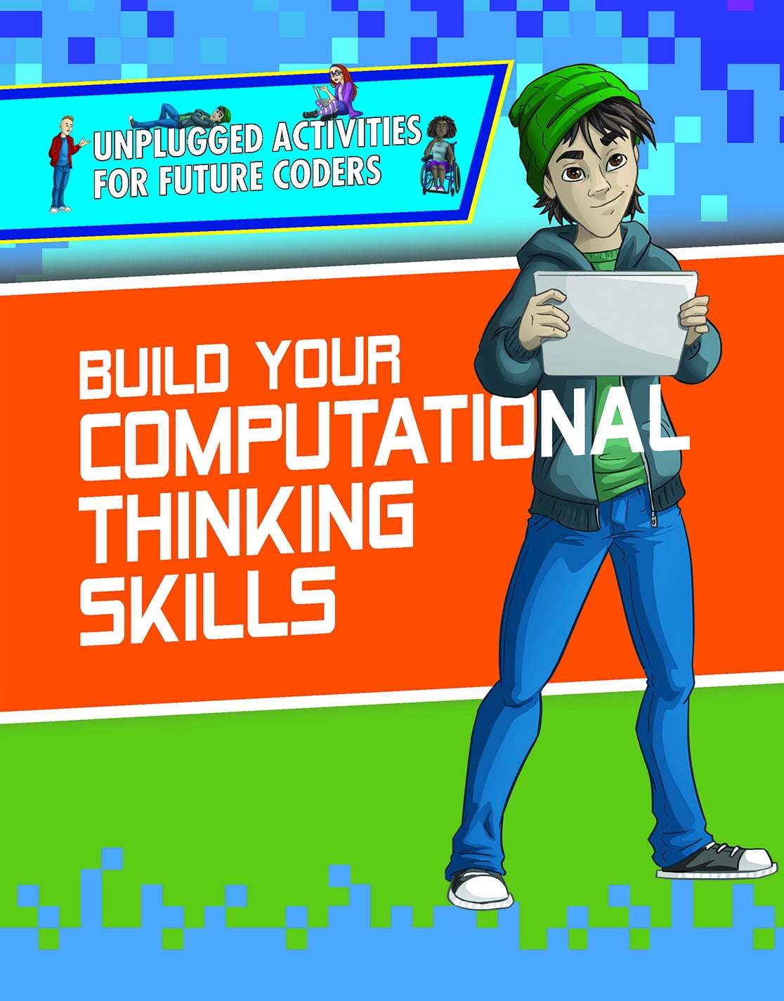 Unplugged Activities For Future Coders Build Your Computational Thinking Skills Paperback