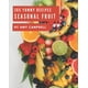 365 Yummy Seasonal Fruit Recipes: Seasonal Fruit Cookbook - All The ...