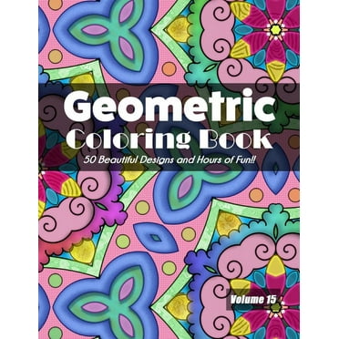 Geometric Coloring Book, Volume 19: 50 Great Designs and Hours of Fun ...