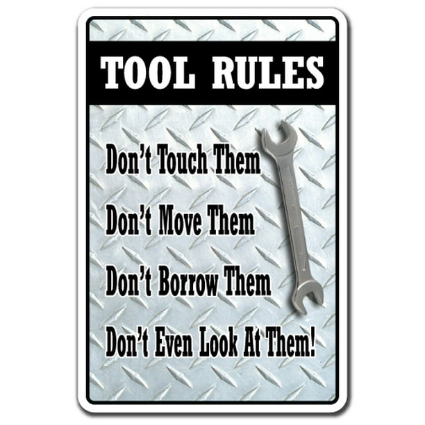 TOOL RULES DON'T TOUCH, MOVE, BORROW OR LOOK Decal handyman | Indoor ...