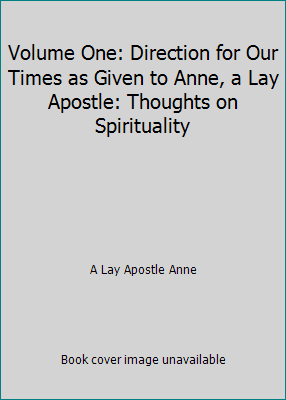 Pre-Owned Volume One: Direction for Our Times as Given to Anne, a Lay ...