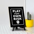 Signs ByLITA Play at Your Own Risk Table Sign with Acrylic Stand (6x8 ...