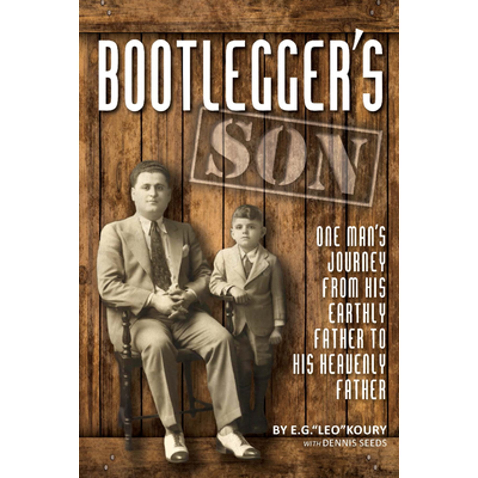 Pre-Owned Bootlegger's Son: One Man's Journey from His Earthly Father ...