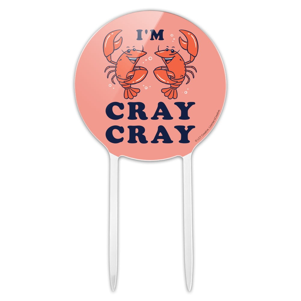 Acrylic I'm Cray Cray Crazy Crayfish Funny Humor Cake Topper Party ...