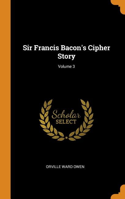 Sir Francis Bacon's Cipher Story; Volume 3 (Hardcover) - Walmart.com