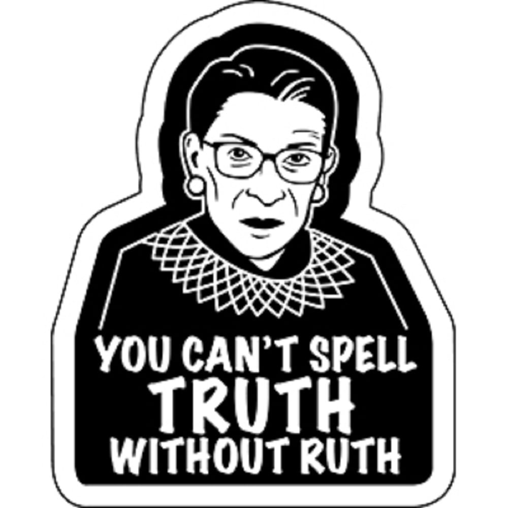 Ruth Bader Ginsburg Sticker - You Can't Spell Truth Without Ruth ...