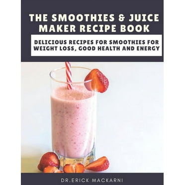 Healthy Smoothie Recipe Book : Easy Mix-and-Match Smoothie Recipes for ...