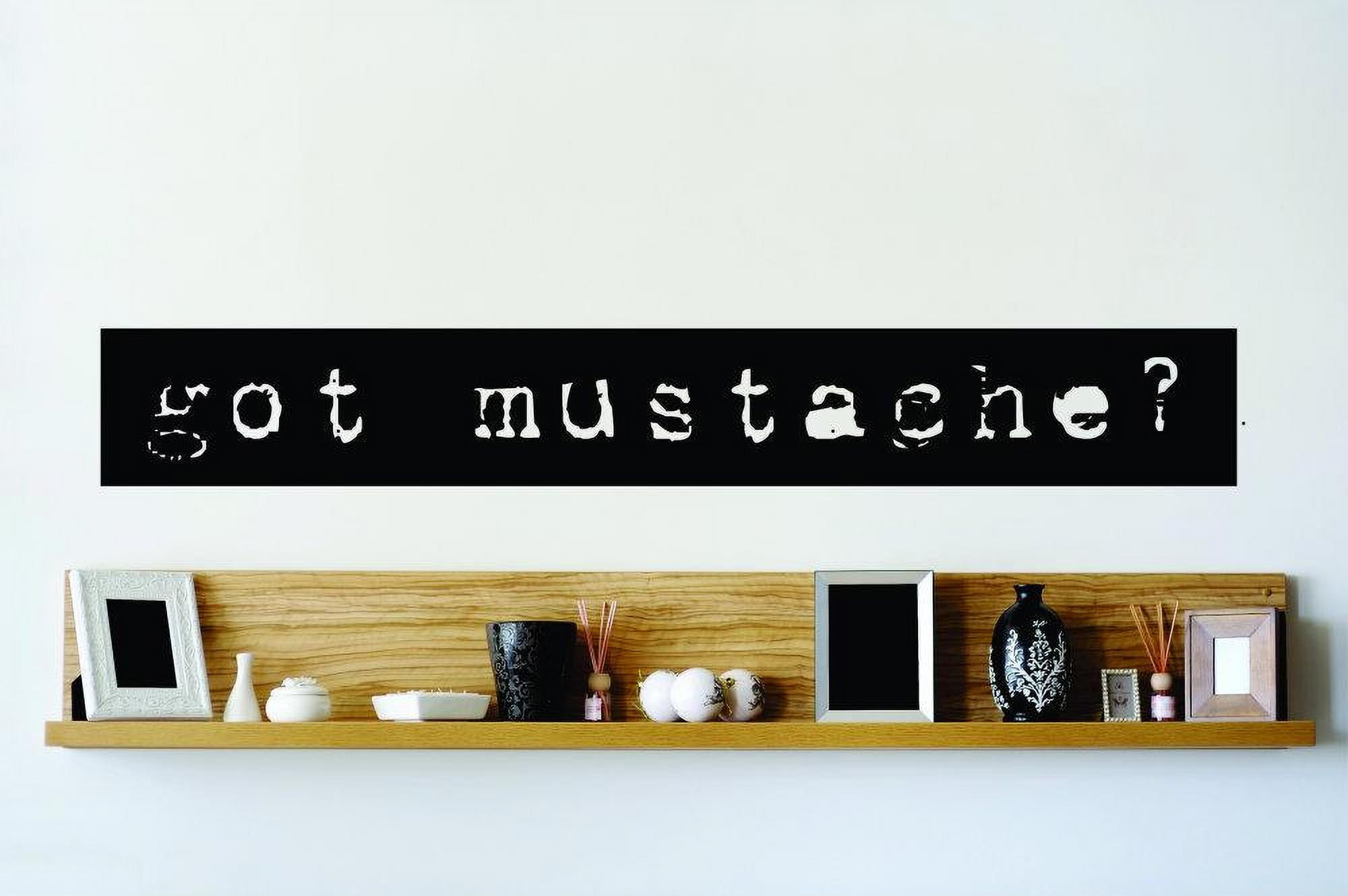 Custom Wall Decal Vinyl Sticker : Got Mustache Fun Quote Decor Bedroom ...