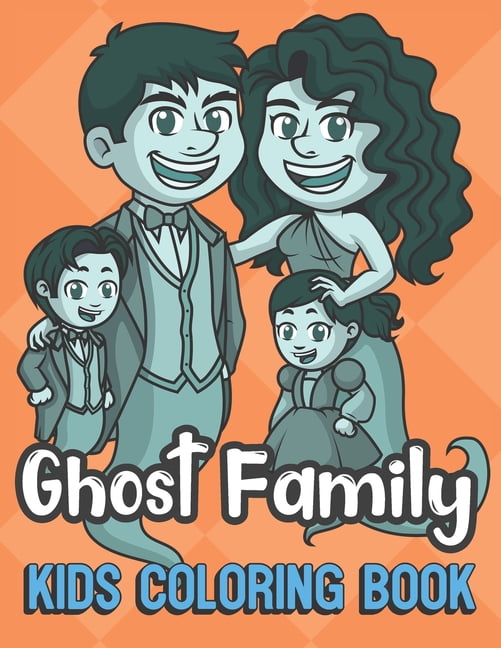 Ghost Family Kids Coloring Book: Ghost Parents with Kids Cover Color ...