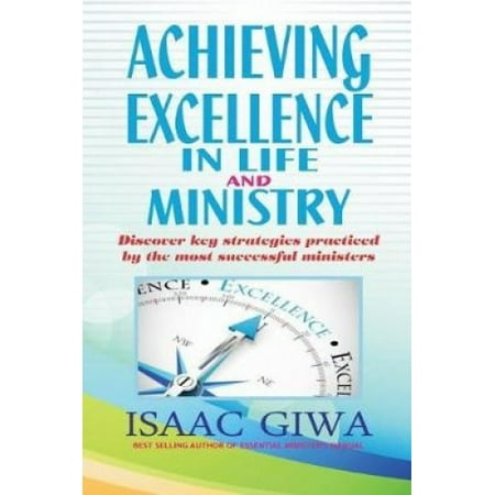 Achieving Excellence In Life And Ministry: Discover Key Strategies ...