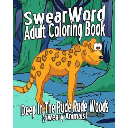 Swear Word Adult Coloring Book: Deep in the Rude Rude Woods | Walmart ...