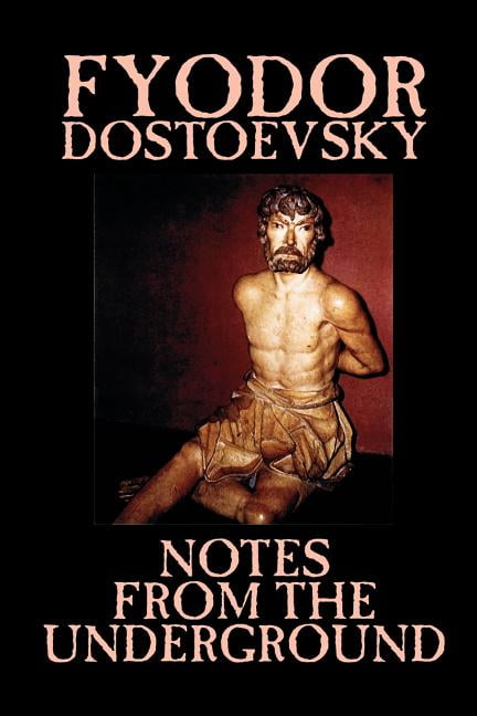Notes from the Underground by Fyodor Mikhailovich Dostoevsky, Fiction ...