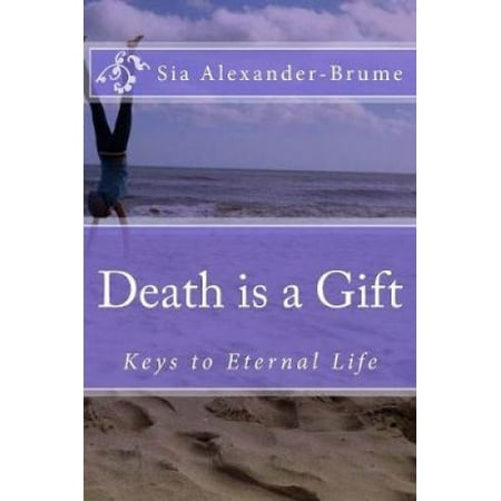 Death is a Gift: Keys to Eternal Life | Walmart Canada