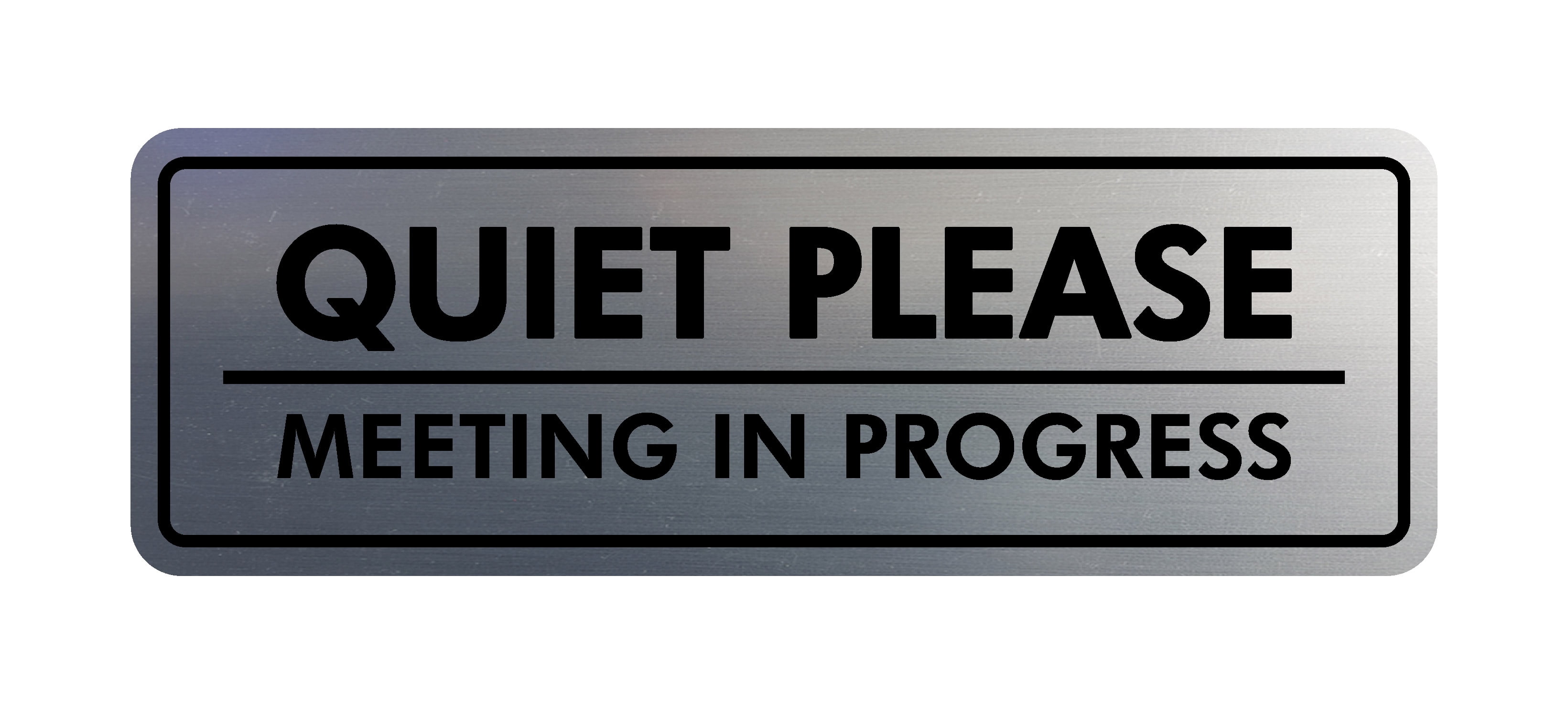 Signs ByLITA Basic Quiet Please Meeting in Progress Sign (Brushed ...