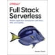 Full Stack Serverless : Modern Application Development with React, Aws, and Graphql (Paperback ...