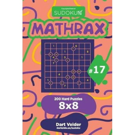 Sudoku Mathrax - 200 Hard Puzzles 8x8 (Volume 17) (Mathrax) | Walmart ...