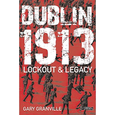 Dublin 1913: Lockout and Legacy - Walmart.ca