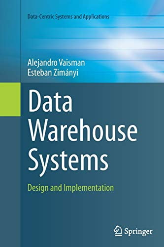 Pre-Owned Data-Centric Systems and Applications: Data Warehouse Systems: Design and ...
