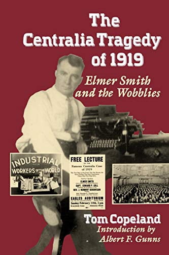 Pre-Owned The Centralia Tragedy of 1919: Elmer Smith and the Wobblies ...