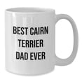 Cairn Terrier Dog Gifts for Men Best Dad Ever White Coffee Mug, Funny ...