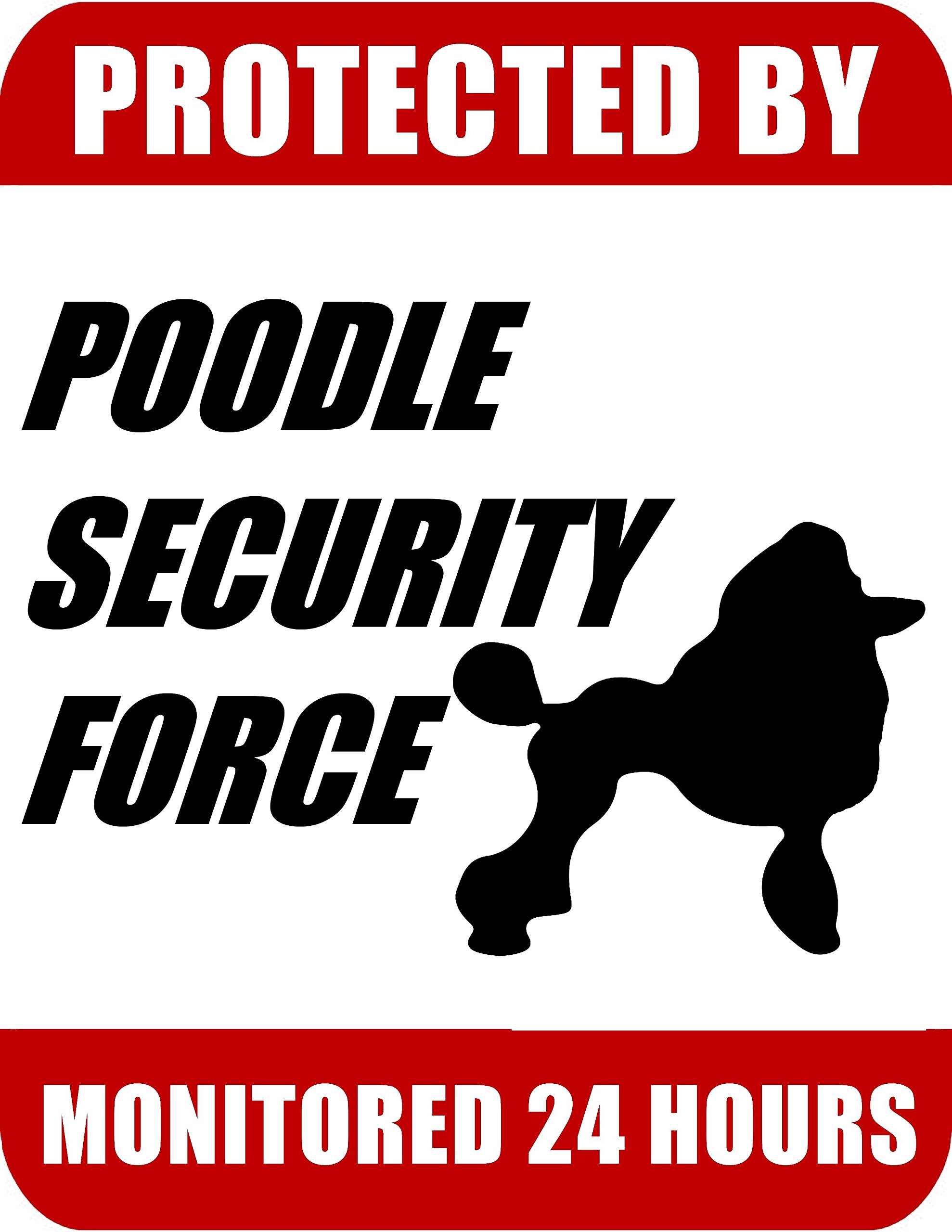 "Protected By Poodle Security Force Monitored 24 Hours" 9 inch x 11.5 ...