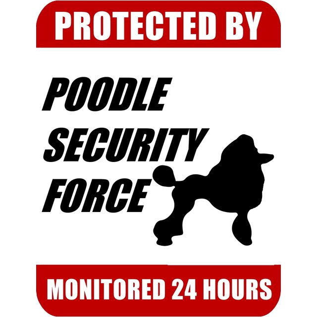 "Protected By Poodle Security Force Monitored 24 Hours" 9 inch x 11.5 inch Laminated Dog Sign ...
