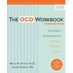 The OCD Workbook : Your Guide to Breaking Free from Obsessive-Compulsive Disorder (Edition 3 ...