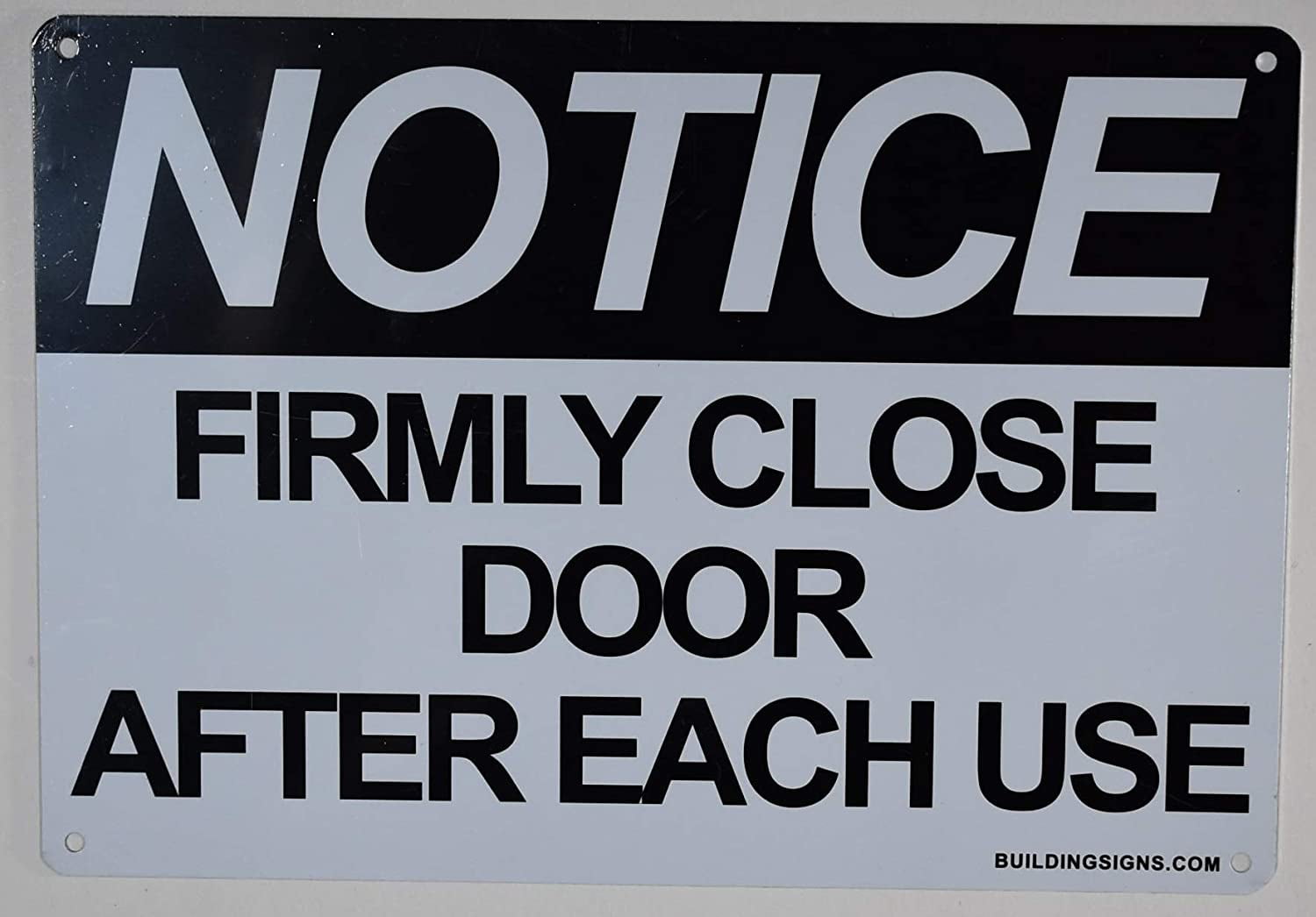 Notice: Firmly Close Door After Each Use Sign (White, Aluminium, Size ...