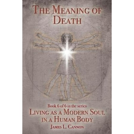 The Meaning of Death: Understanding Death, Experiencing Death and Dying ...