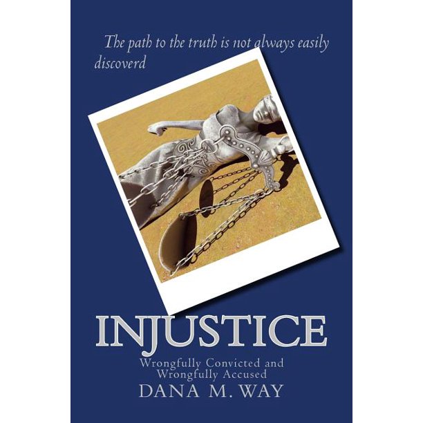 Injustice: Wrongfully Convicted and Wrongfully Accused (Paperback ...