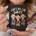 Aint No Lie Baby Pie Pie Pie Pumpkin Pie Thanksgiving Food Coffee Mugs ...