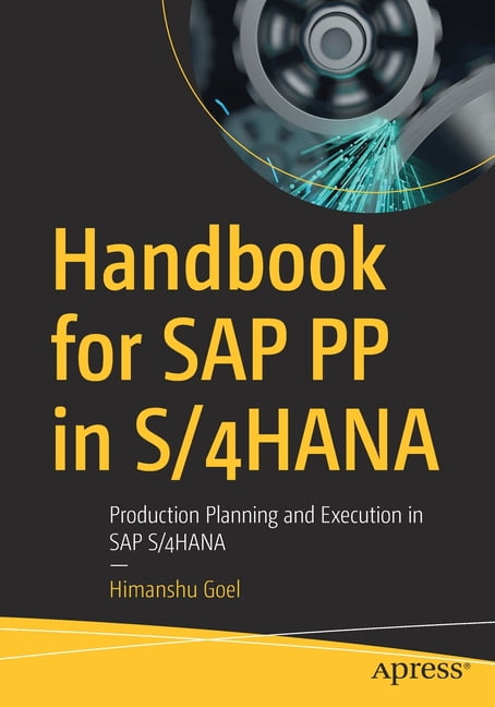Handbook for SAP Pp in S/4hana : Production Planning and Execution in ...