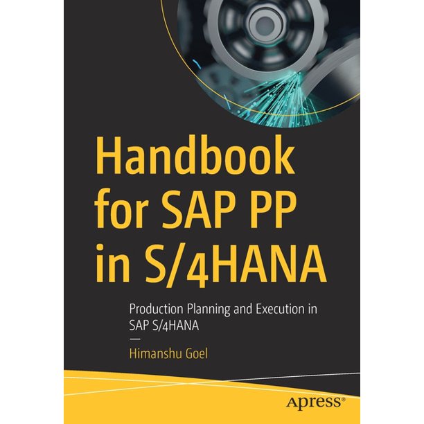 Handbook for SAP Pp in S/4hana : Production Planning and Execution in SAP S/4hana (Paperback ...