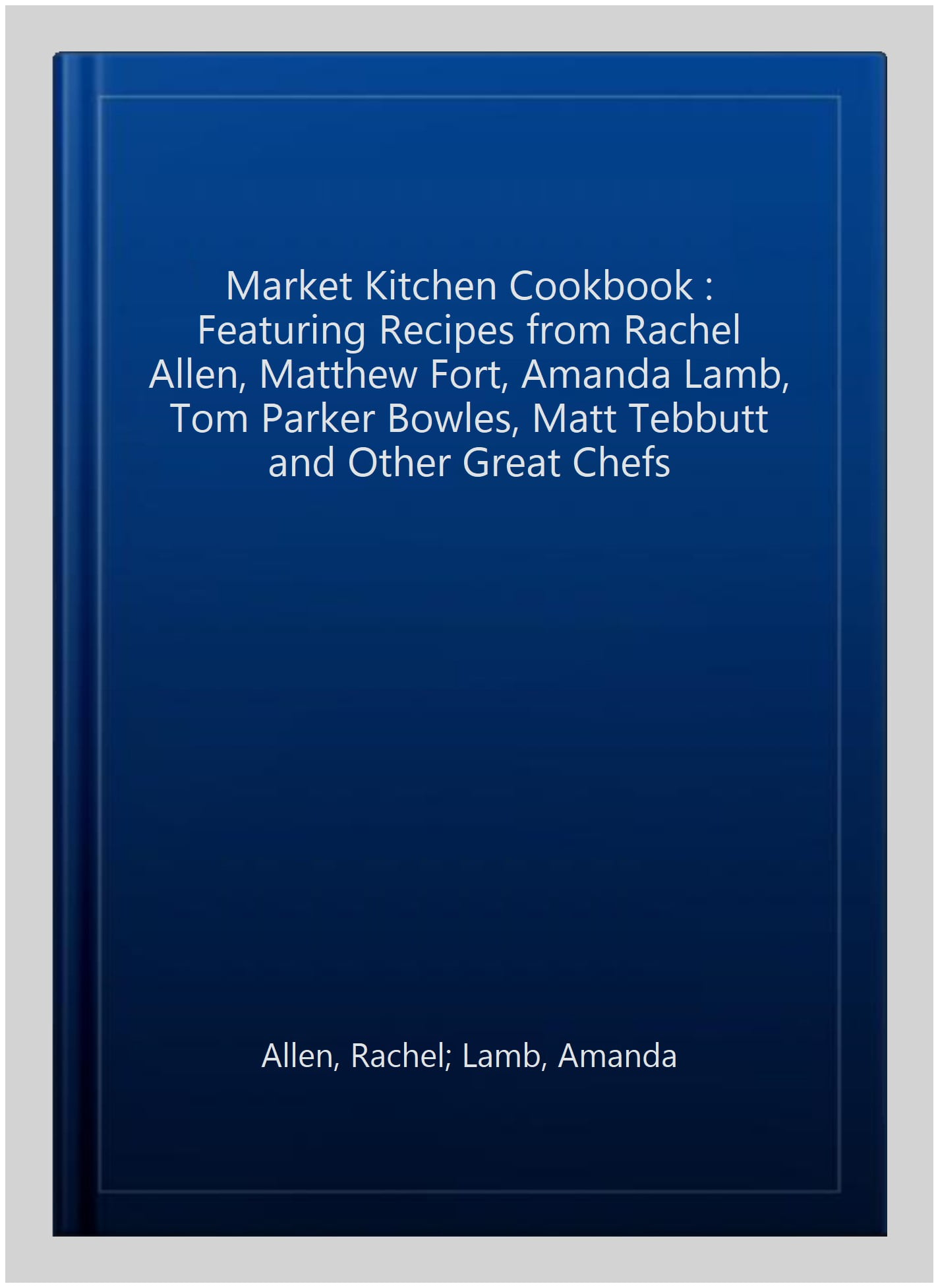 Pre-Owned Market Kitchen Cookbook : Featuring Recipes from Rachel Allen ...