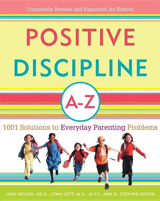 Positive Discipline Library: Positive Discipline A-Z : 1001 Solutions ...
