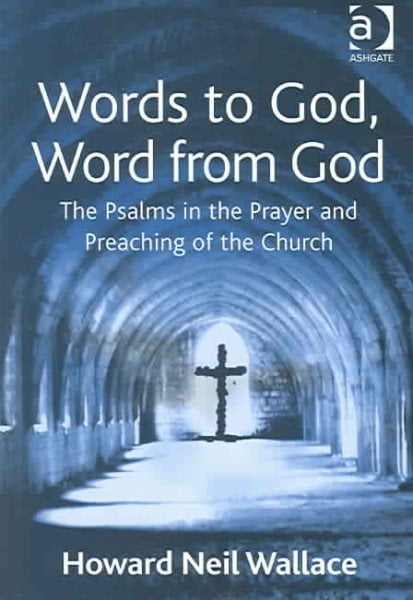 Pre-Owned Words to God, Word from God: The Psalms in the Prayer and ...