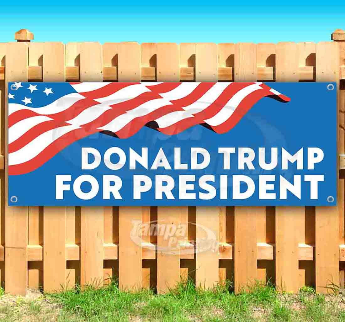 Donald Trump For Presiden 13 oz Vinyl Banner With Metal Grommets ...