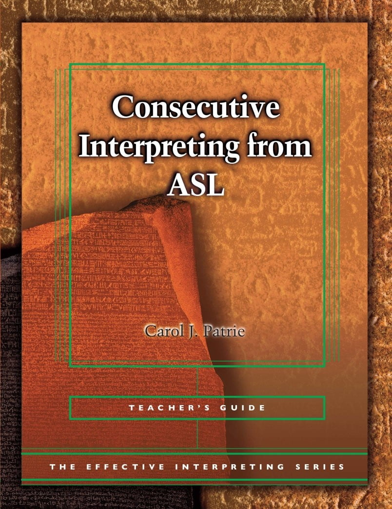 Effective Interpreting: Consecutive Interpreting from ASL (Teacher Set ...