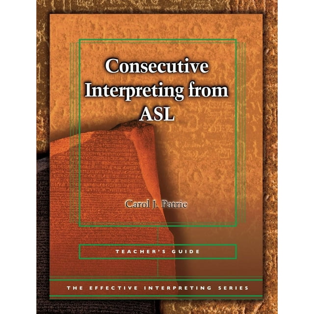 Effective Interpreting: Consecutive Interpreting from ASL (Teacher Set) - Walmart.com
