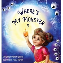 Where's My? Where's My Monster?: An Empowering Bedtime Story for ...