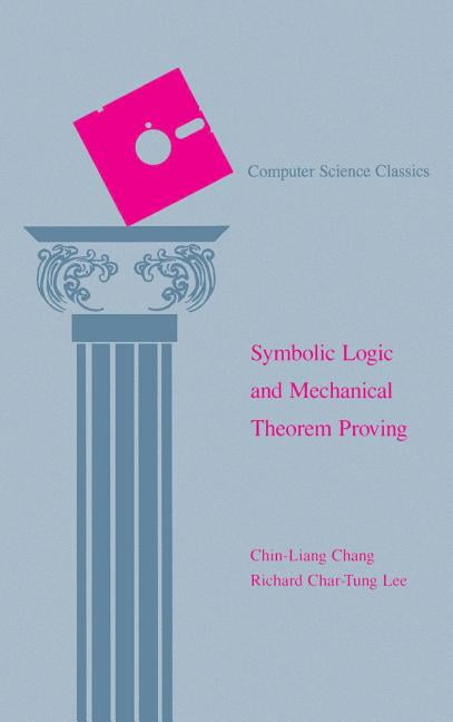 Computer Science and Applied Mathematics: Symbolic Logic and Mechanical ...
