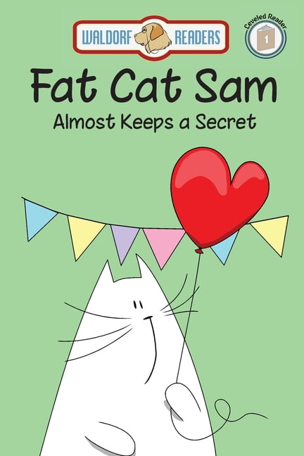 Fat Cat Sam Almost Keeps a Secret (Paperback) - Walmart.com