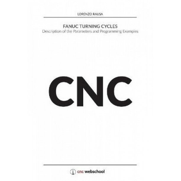 CNC Fanuc Turning Cycles: Description of the Parameters and Programming ...