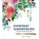 Everyday Watercolor : Learn to Paint Watercolor in 30 Days (Paperback ...